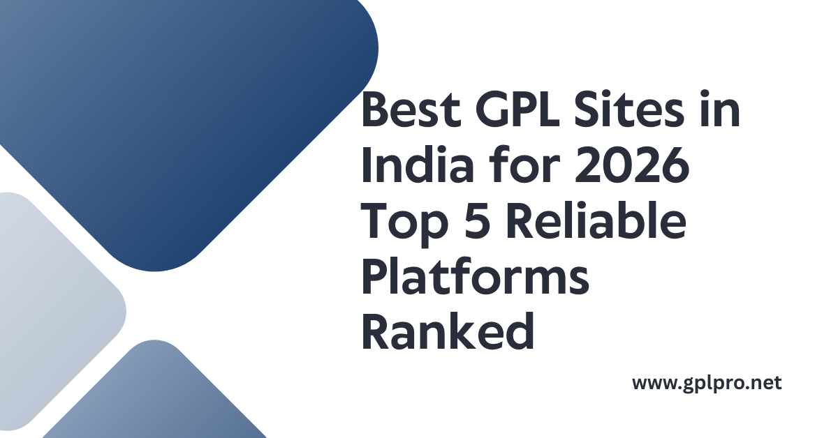 Best GPL Sites In India For 2026 Top 5 Reliable Platforms